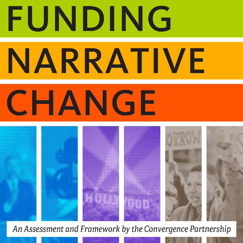 Funding Narrative Change, An Assessment and Framework - Kresge Foundation