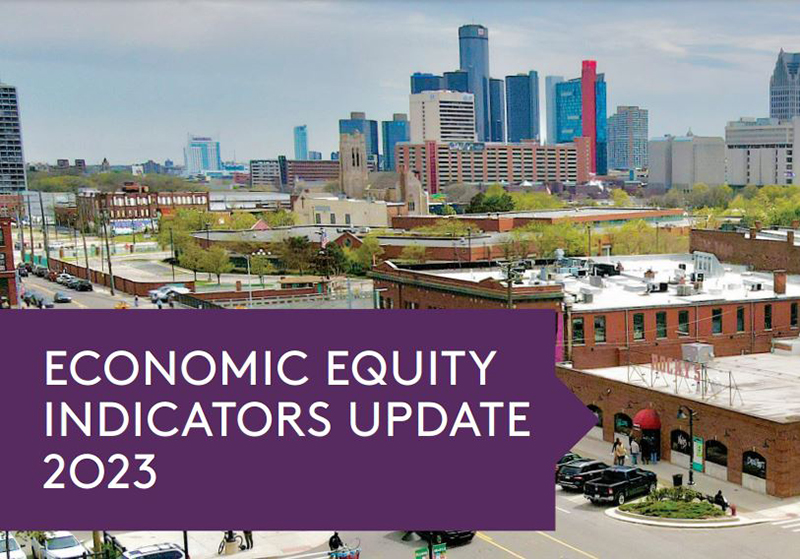 Detroit Future City: Economic Equity Indicators Update 2023 - Kresge ...